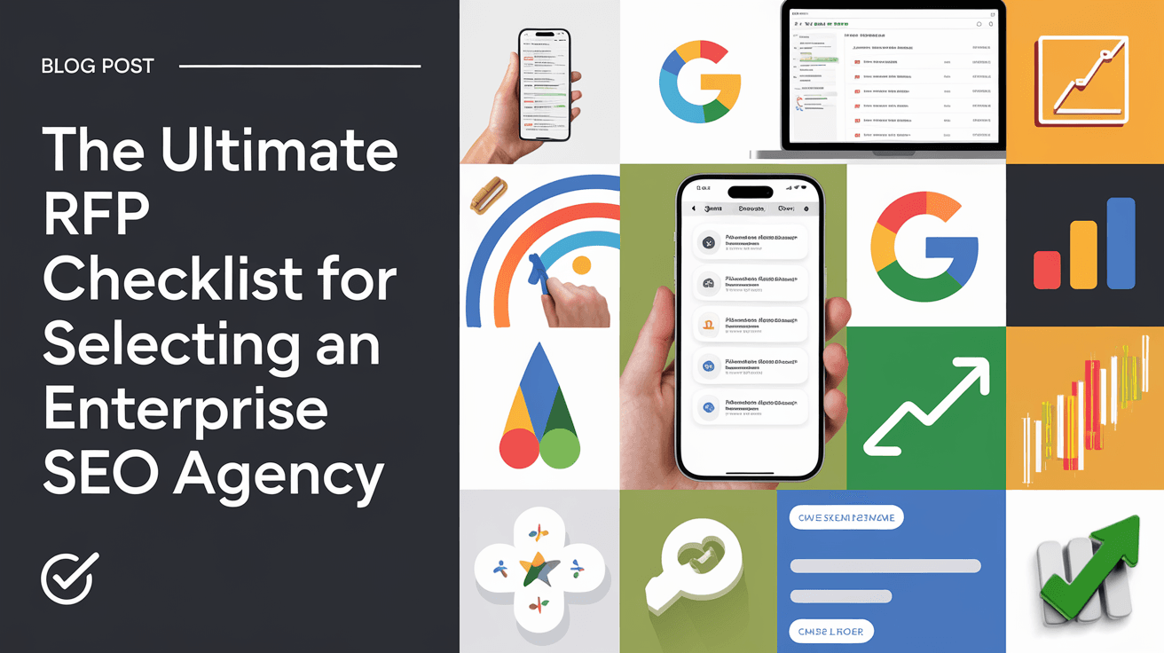 The Ultimate RFP Checklist for Selecting an Enterprise SEO Agency