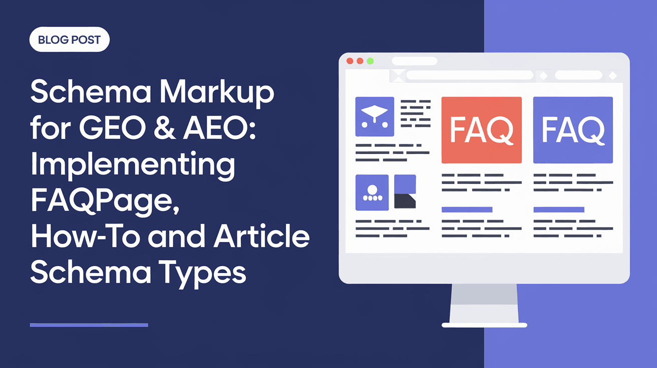Schema Markup for GEO & AEO: Implementing FAQPage, HowTo and Article Schema Types