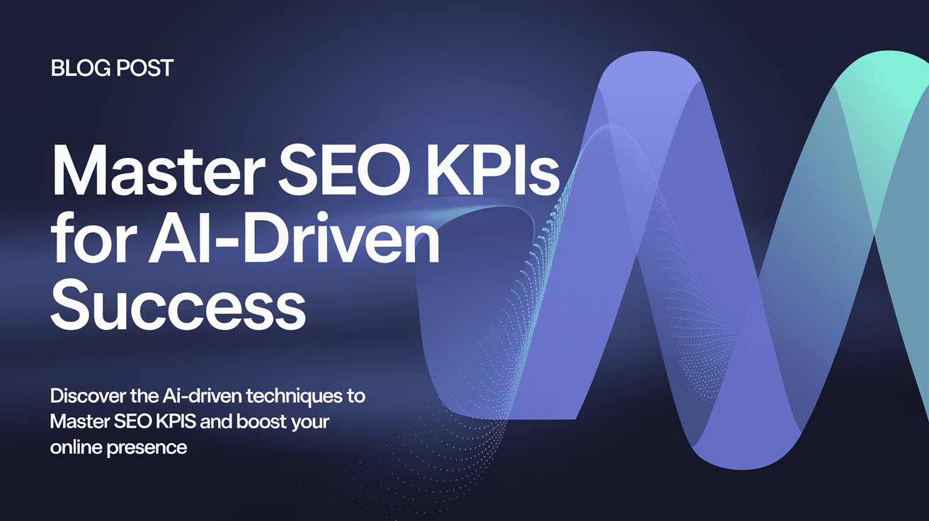 Master SEO KPIs for AI-Driven Success